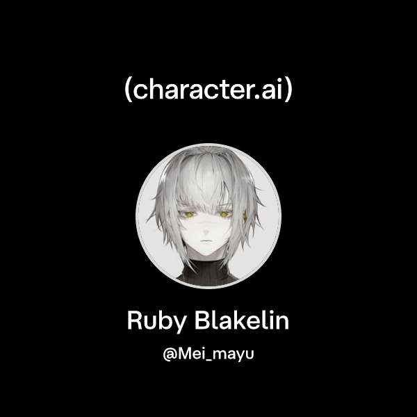Ruby Blakelin (@Mei_mayu) | character.ai | AI Chat, Reimagined–Your ...