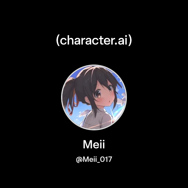 Meii (@Meii_017) | character.ai | AI Chat, Reimagined–Your Words. Your World.