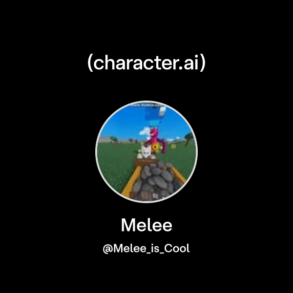 Melee (@Melee_is_Cool) | character.ai | AI Chat, Reimagined–Your Words ...