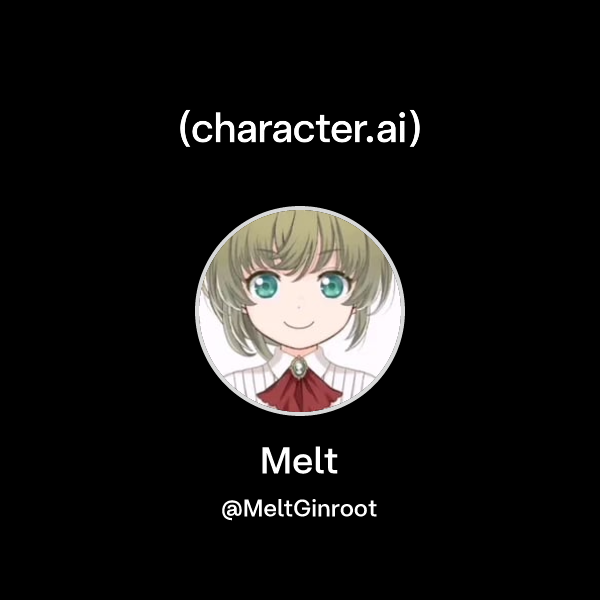Melt (@MeltGinroot) | character.ai | AI Chat, Reimagined–Your Words ...