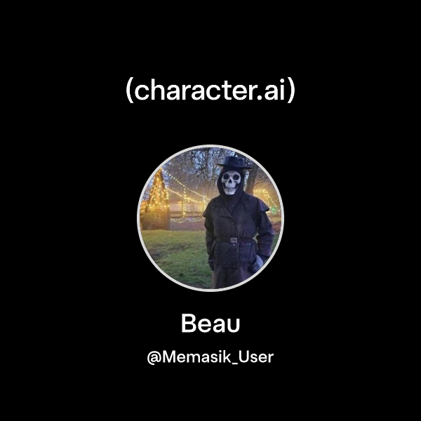 Beau (@Memasik_User) | character.ai | AI Chat, Reimagined–Your Words ...