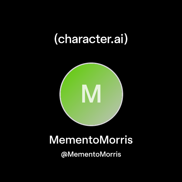 MementoMorris (@MementoMorris) | character.ai | Personalized AI for every moment of your day