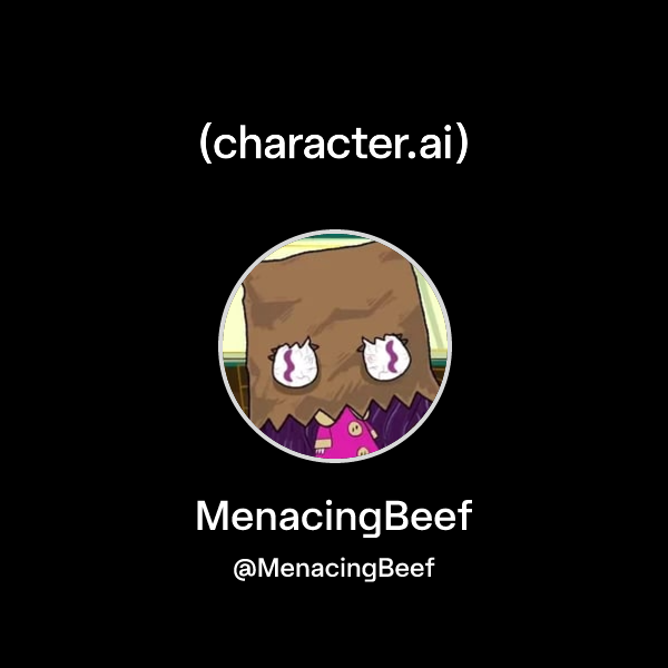 MenacingBeef (@MenacingBeef) | character.ai | AI Chat, Reimagined–Your ...