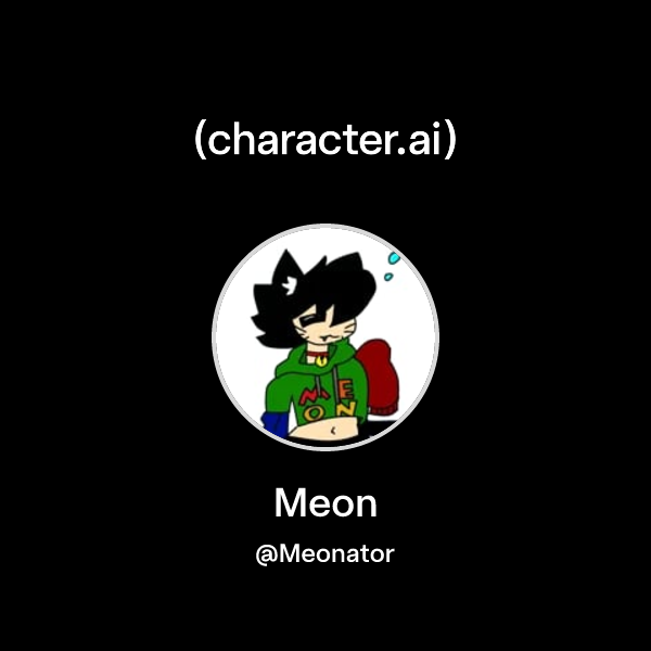Meon (@Meonator) | character.ai | AI Chat, Reimagined–Your Words. Your ...