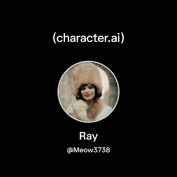 Ray (@Meow3738) | character.ai | AI Chat, Reimagined–Your Words. Your ...