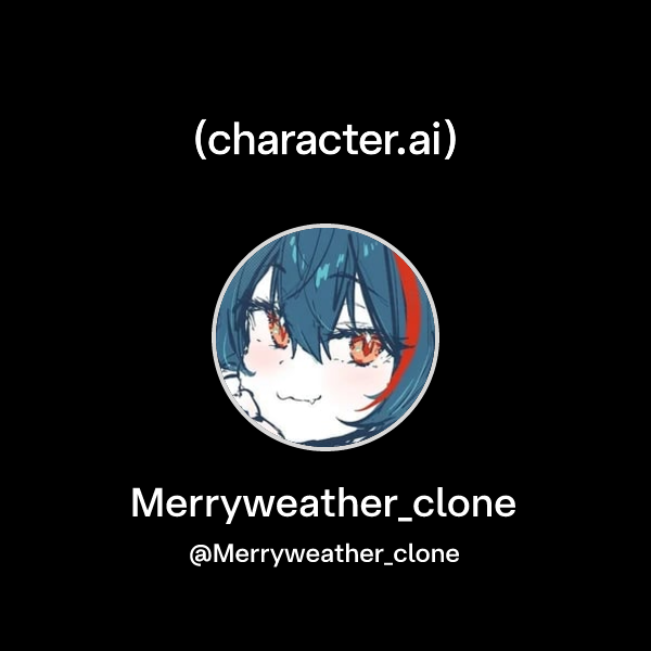 Merryweather_clone (@Merryweather_clone) | character.ai | AI Chat ...
