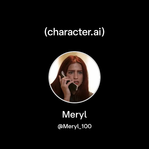 Meryl (@Meryl_100) | character.ai | Personalized AI for every moment of ...