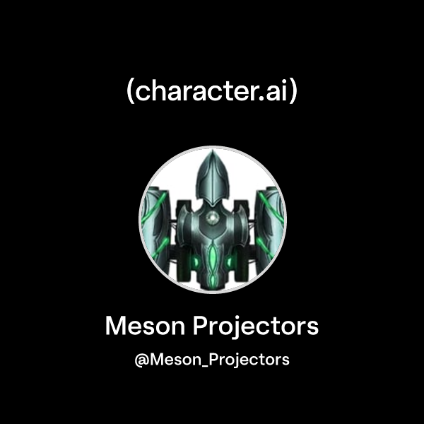 Meson Projectors (@Meson_Projectors) | character.ai | AI Chat ...