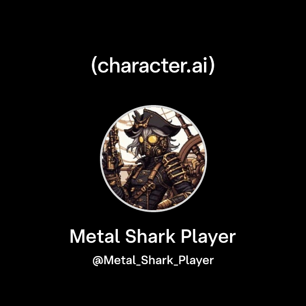 Metal Shark Player (@Metal_Shark_Player) | character.ai | AI Chat ...