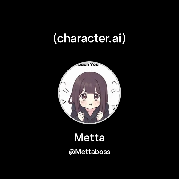 Metta (@Mettaboss) | character.ai | AI Chat, Reimagined–Your Words ...