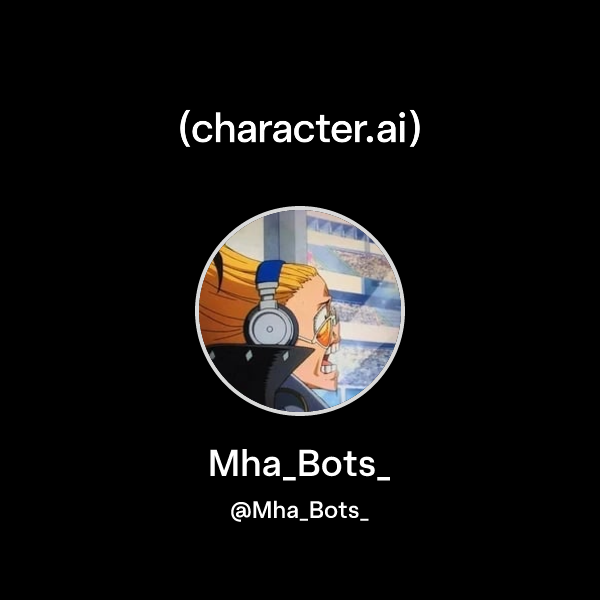 Mha_Bots_ (@Mha_Bots_) | character.ai | AI Chat, Reimagined–Your Words ...