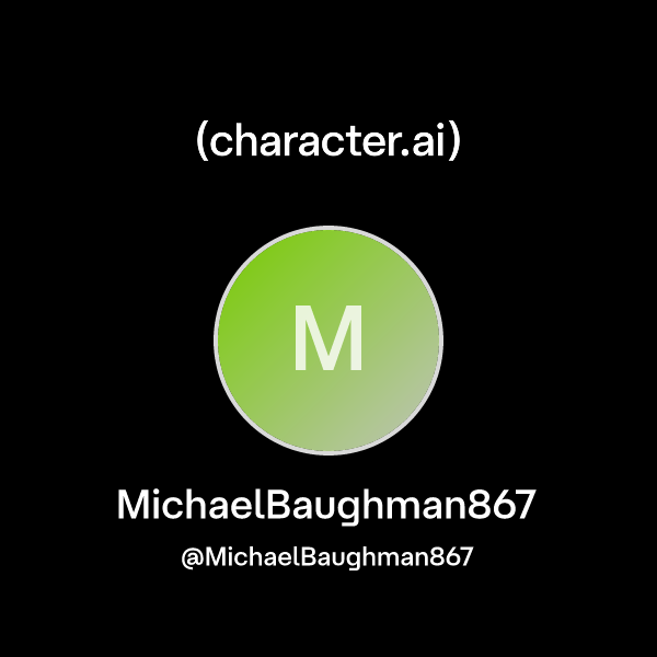 MichaelBaughman867 (@MichaelBaughman867) | character.ai | Personalized ...