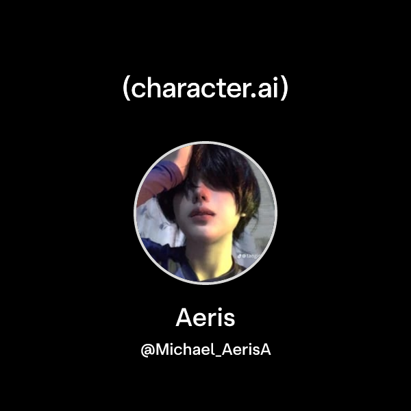 Aeris (@Michael_AerisA) | character.ai | AI Chat, Reimagined–Your Words ...