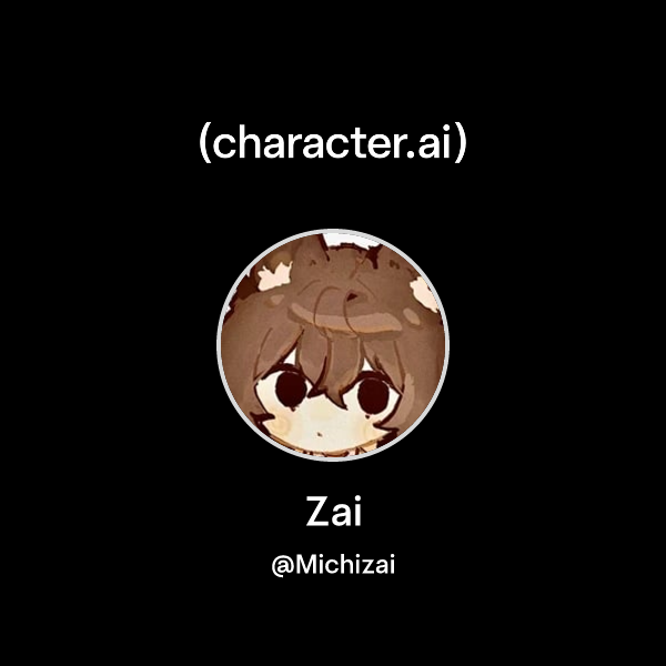 Zai (@Michizai) | character.ai | AI Chat, Reimagined–Your Words. Your ...