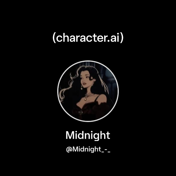 Midnight (@Midnight_-_) | character.ai | Personalized AI for every ...
