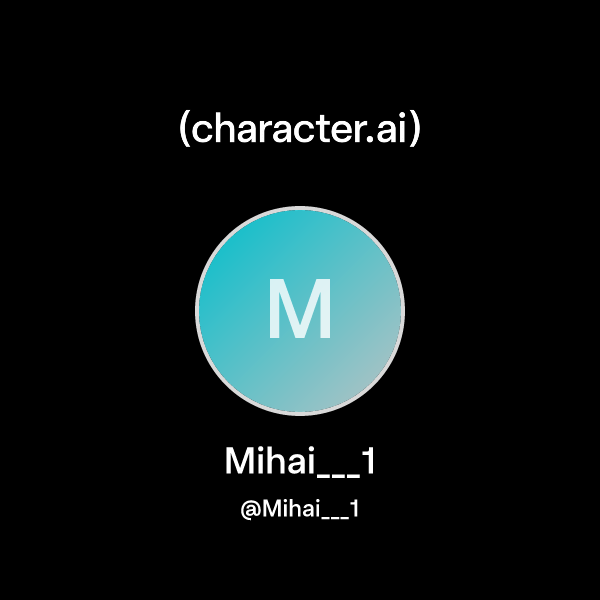 Mihai___1 (@Mihai___1) | character.ai | AI Chat, Reimagined–Your Words ...