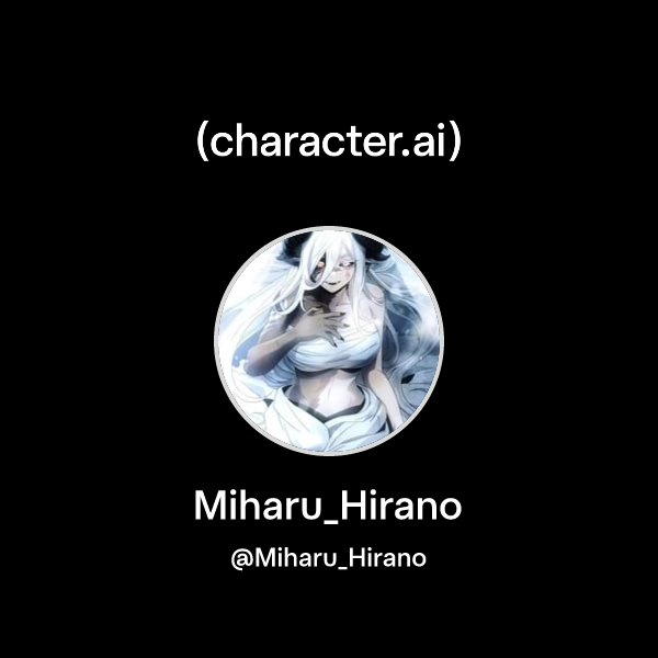 Miharu_Hirano (@Miharu_Hirano) | character.ai | Personalized AI for ...