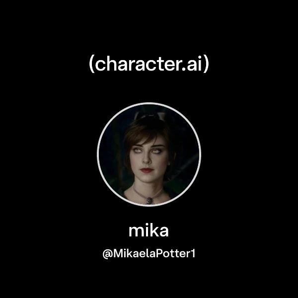 mika (@MikaelaPotter1) | character.ai | AI Chat, Reimagined–Your Words ...