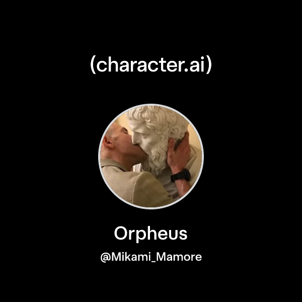 Orpheus (@Mikami_Mamore) | character.ai | Personalized AI for every ...