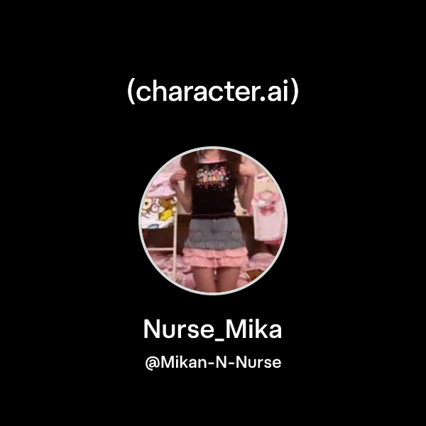 Nurse_Mika (@Mikan-N-Nurse) | character.ai | AI Chat, Reimagined–Your ...