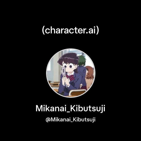 Mikanai_Kibutsuji (@Mikanai_Kibutsuji) | character.ai | Personalized AI for every moment of your day