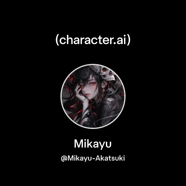 Mikayu (@Mikayu-Akatsuki) | character.ai | AI Chat, Reimagined–Your ...