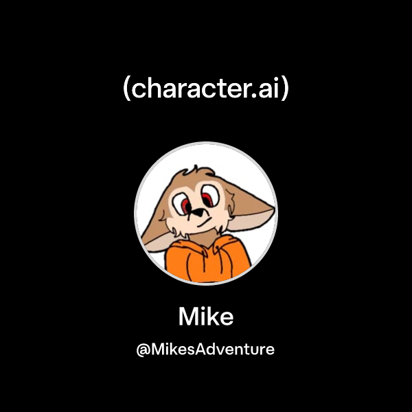 Mike (@MikesAdventure) | character.ai | Personalized AI for every ...