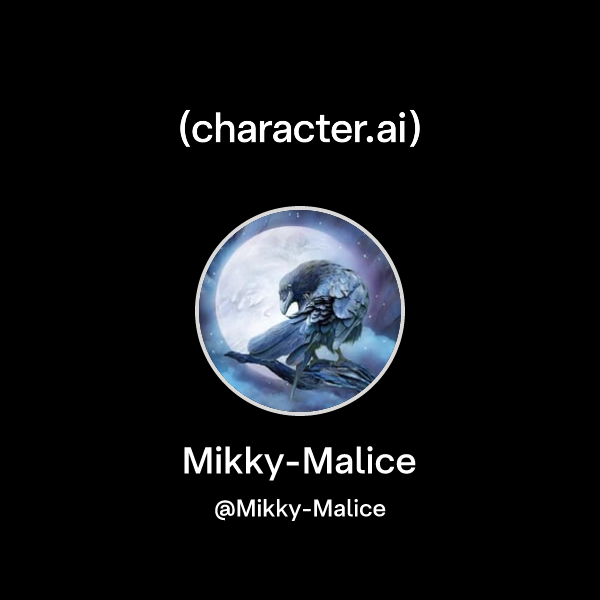 Mikky-Malice (@Mikky-Malice) | character.ai | AI Chat, Reimagined–Your ...