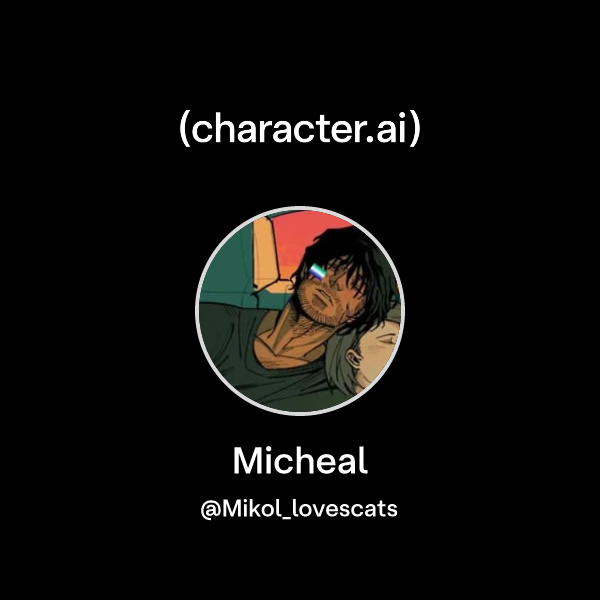 Micheal (@Mikol_lovescats) | character.ai | AI Chat, Reimagined–Your ...