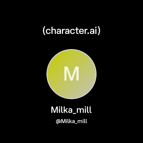 Milka_mill (@Milka_mill) | character.ai | Personalized AI for every ...