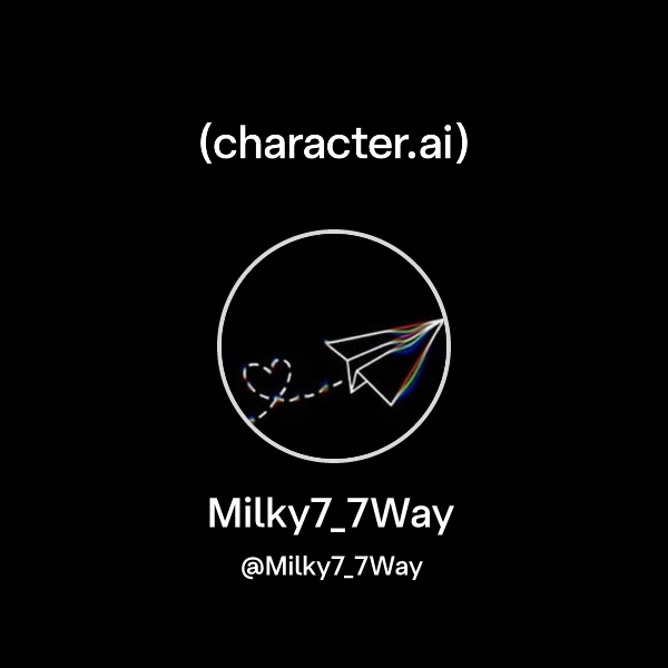 Milky7_7Way (@Milky7_7Way) | character.ai | Personalized AI for every ...