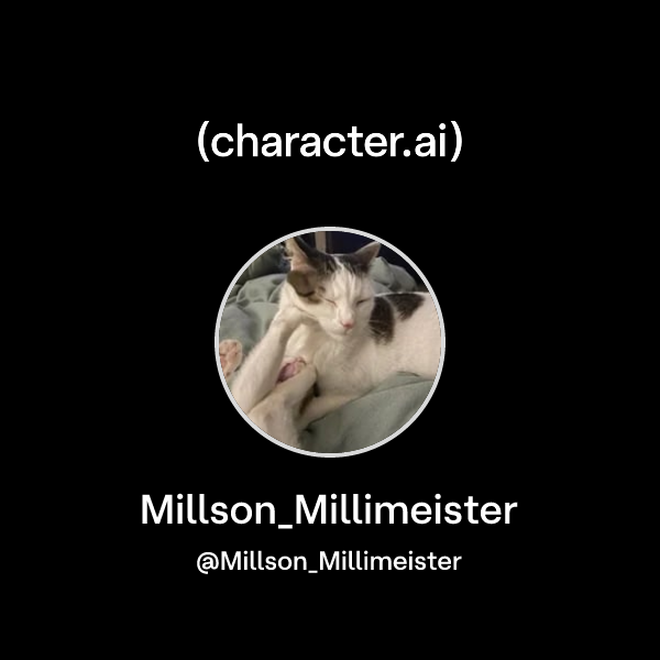 Millson_Millimeister (@Millson_Millimeister) | character.ai | AI Chat ...