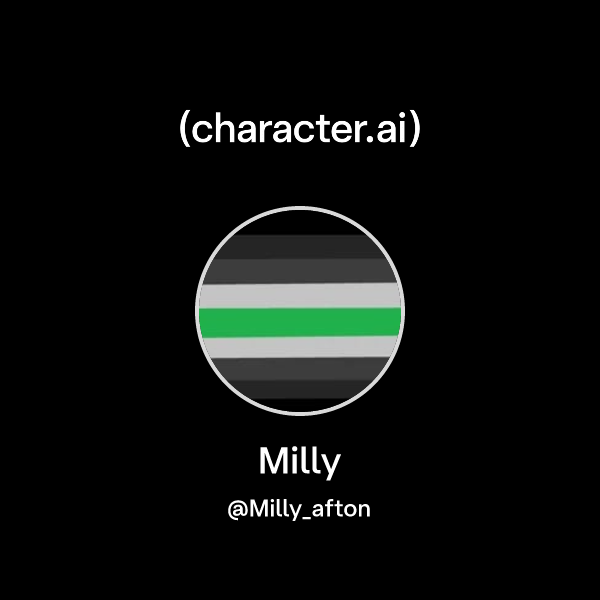 Milly (@Milly_afton) | character.ai | Personalized AI for every moment of your day