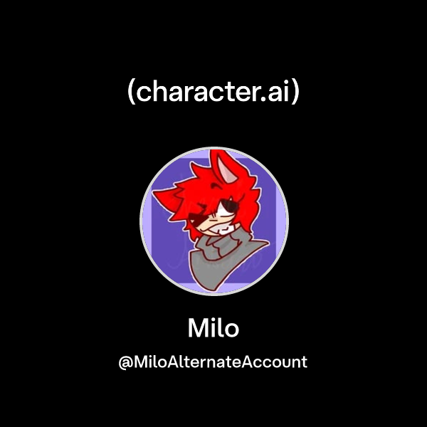 Milo (@MiloAlternateAccount) | character.ai | AI Chat, Reimagined–Your ...