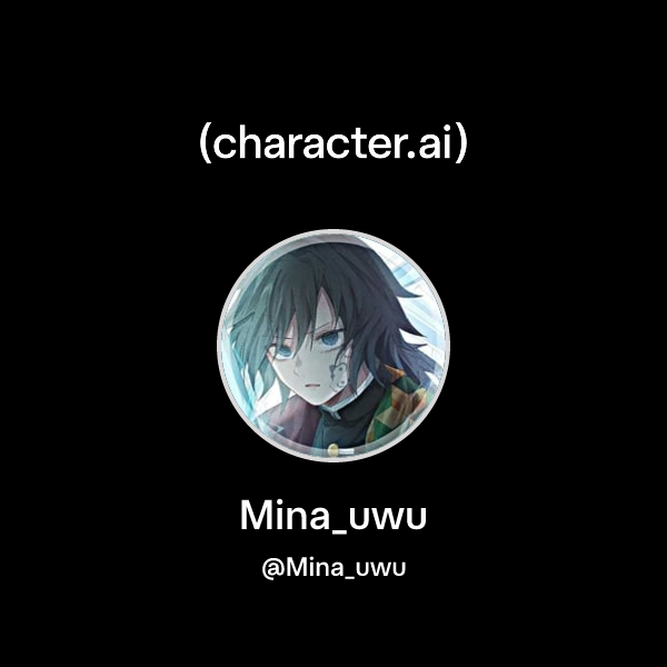Mina_uwu (@Mina_uwu) | character.ai | AI Chat, Reimagined–Your Words ...