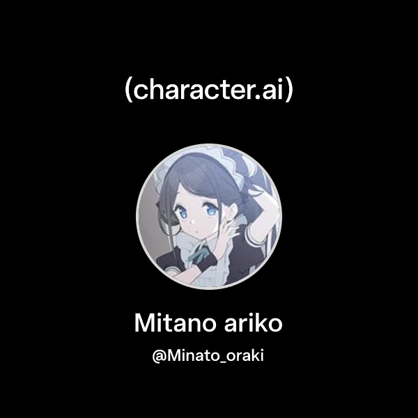 Mitano ariko (@Minato_oraki) | character.ai | AI Chat, Reimagined–Your ...