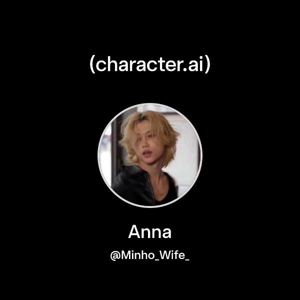Anna (@Minho_Wife_) | character.ai | AI Chat, Reimagined–Your Words ...