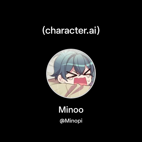 Minoo (@Minopi) | character.ai | Personalized AI for every moment of ...