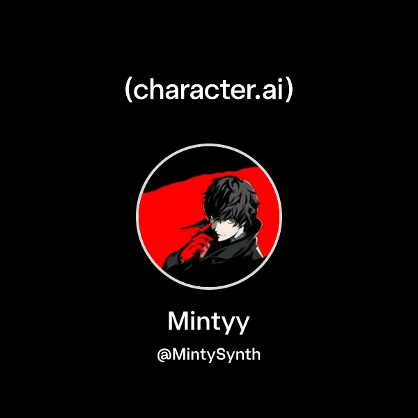 Mintyy (@MintySynth) | character.ai | Personalized AI for every moment of your day