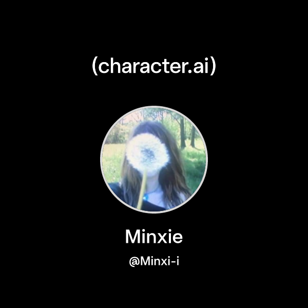 Minxie (@Minxi-i) | character.ai | AI Chat, Reimagined–Your Words. Your ...