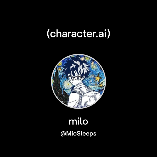 milo (@MioSleeps) | character.ai | AI Chat, Reimagined–Your Words. Your ...