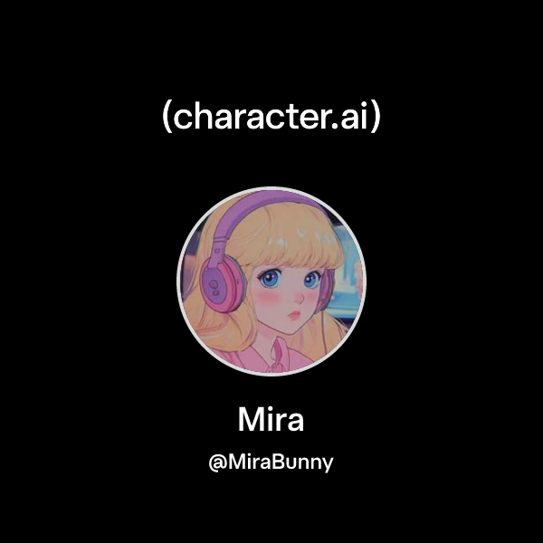 Mira (@MiraBunny) | character.ai | AI Chat, Reimagined–Your Words. Your ...