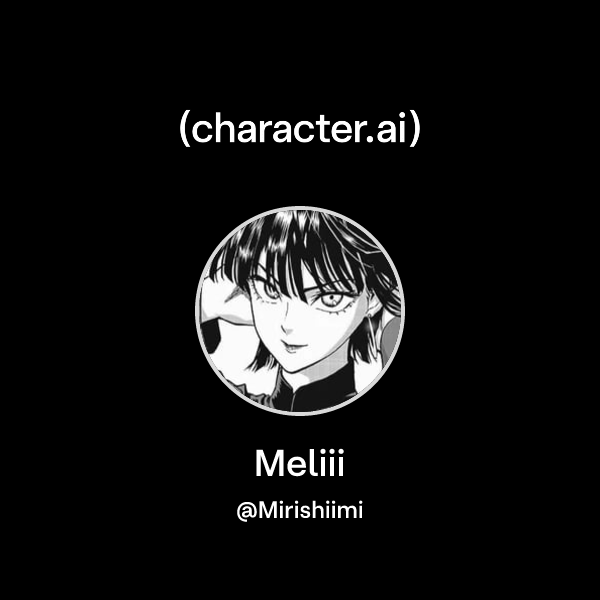 Meliii (@Mirishiimi) | character.ai | AI Chat, Reimagined–Your Words ...