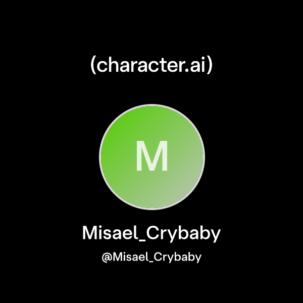 Misael_Crybaby (@Misael_Crybaby) | character.ai | AI Chat, Reimagined–Your Words. Your World.