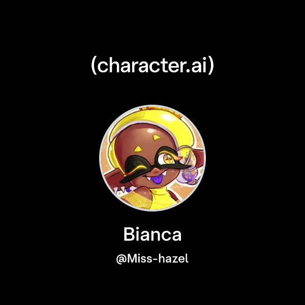 Bianca (@Miss-hazel) | character.ai | Personalized AI for every moment ...