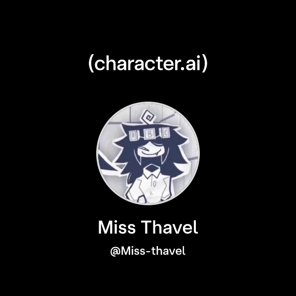 Miss Thavel (@Miss-thavel) | character.ai | AI Chat, Reimagined–Your ...
