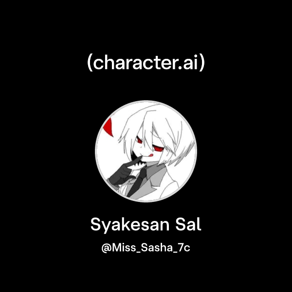Syakesan Sal (@Miss_Sasha_7c) | character.ai | AI Chat, Reimagined–Your ...
