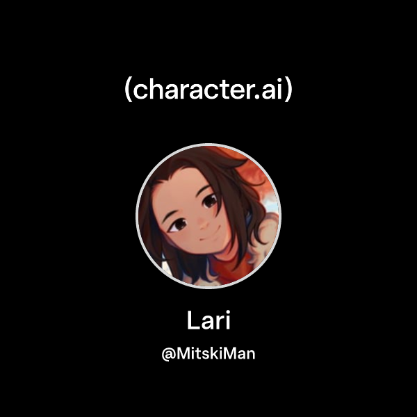 Lari (@MitskiMan) | character.ai | AI Chat, Reimagined–Your Words. Your World.