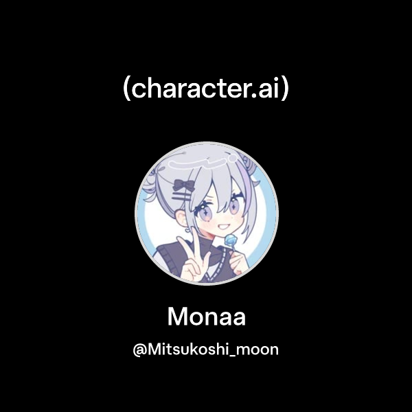 Monaa (@Mitsukoshi_moon) | character.ai | AI Chat, Reimagined–Your Words. Your World.