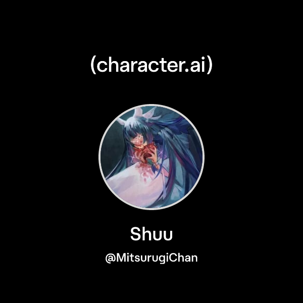 Shuu (@MitsurugiChan) | character.ai | AI Chat, Reimagined–Your Words ...